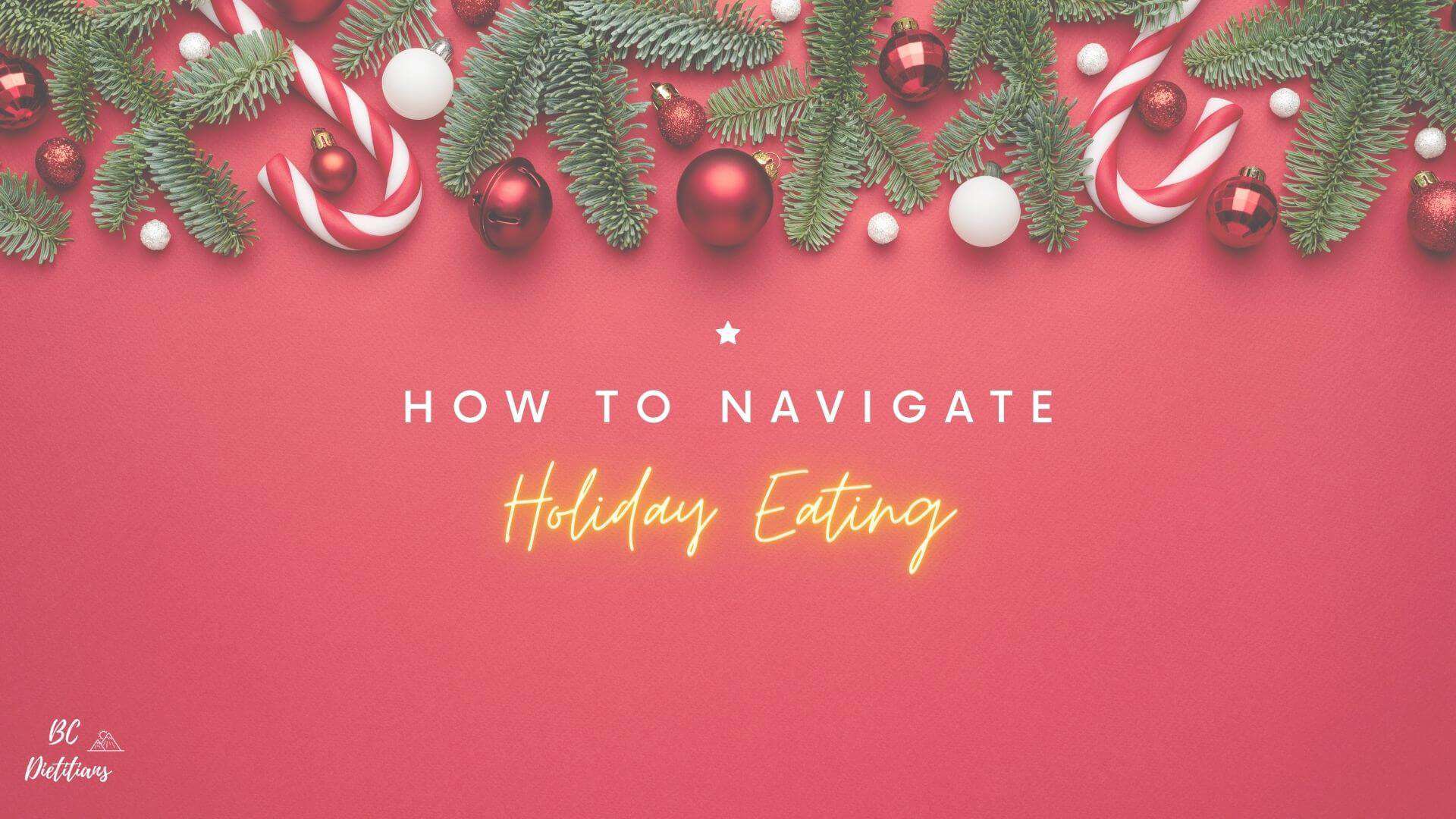 5 Dietitian Tips for Healthy Eating During the Holidays | BC Dietitians